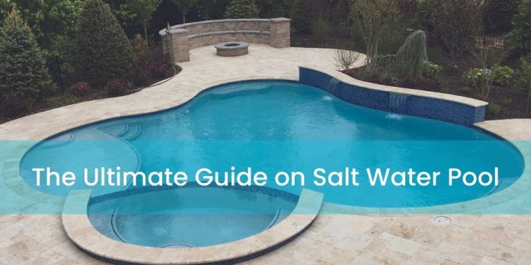 The Ultimate Guide On Salt Water Pool Custom Pool Pros